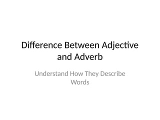 Difference_Between_Adjective_and_Adverb.pptx