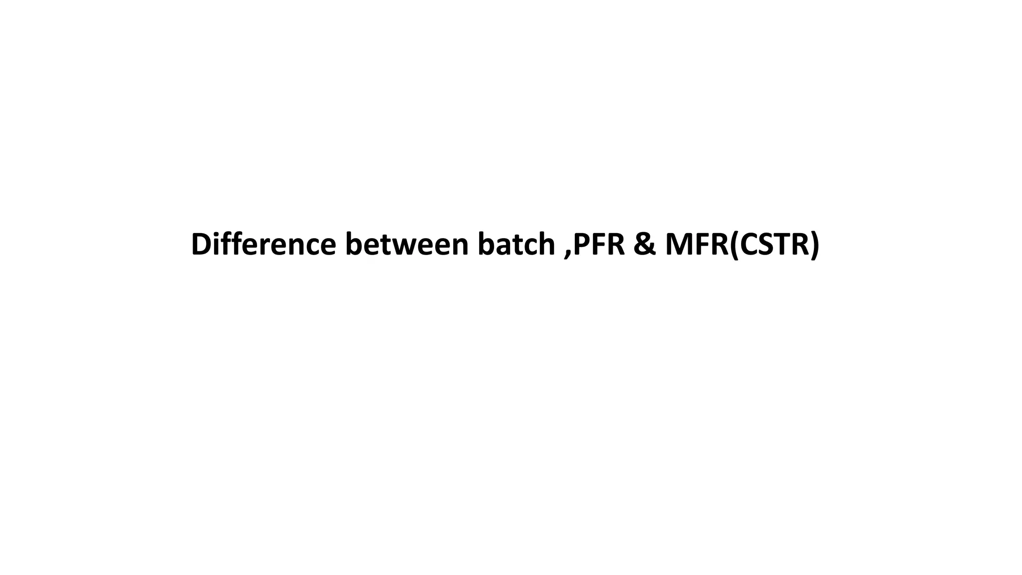 Difference between batch,mixed flow & plug-flow reactor | PPT Difference between batch,mixed flow & plug-flow reactor | PPT