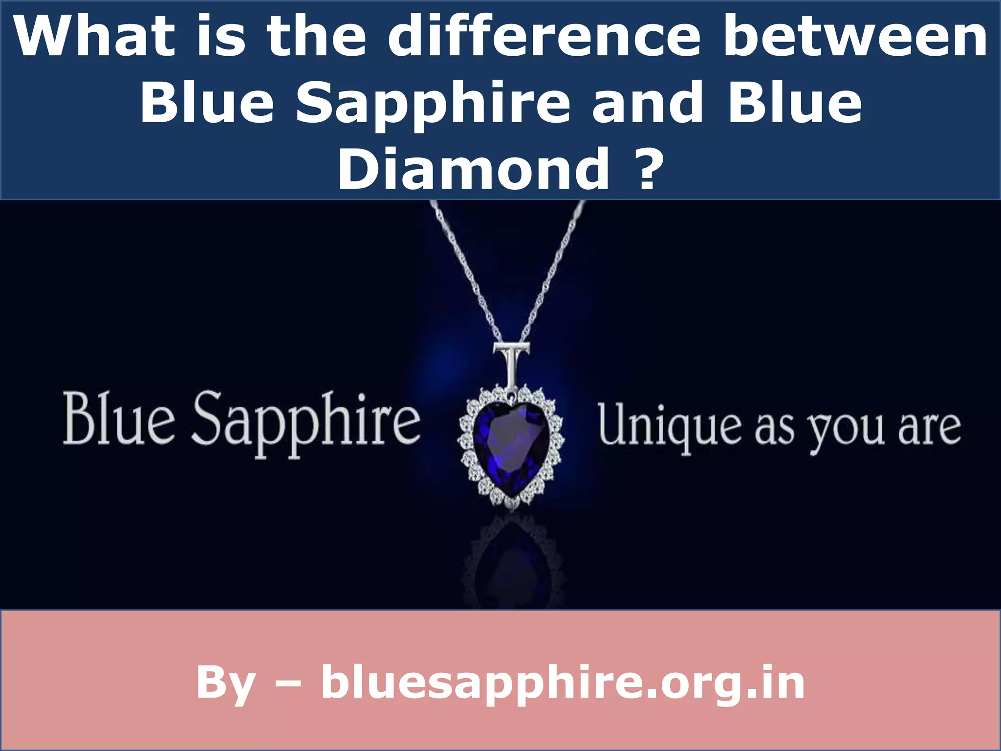 Difference between blue sapphire and blue diamond | PPTX