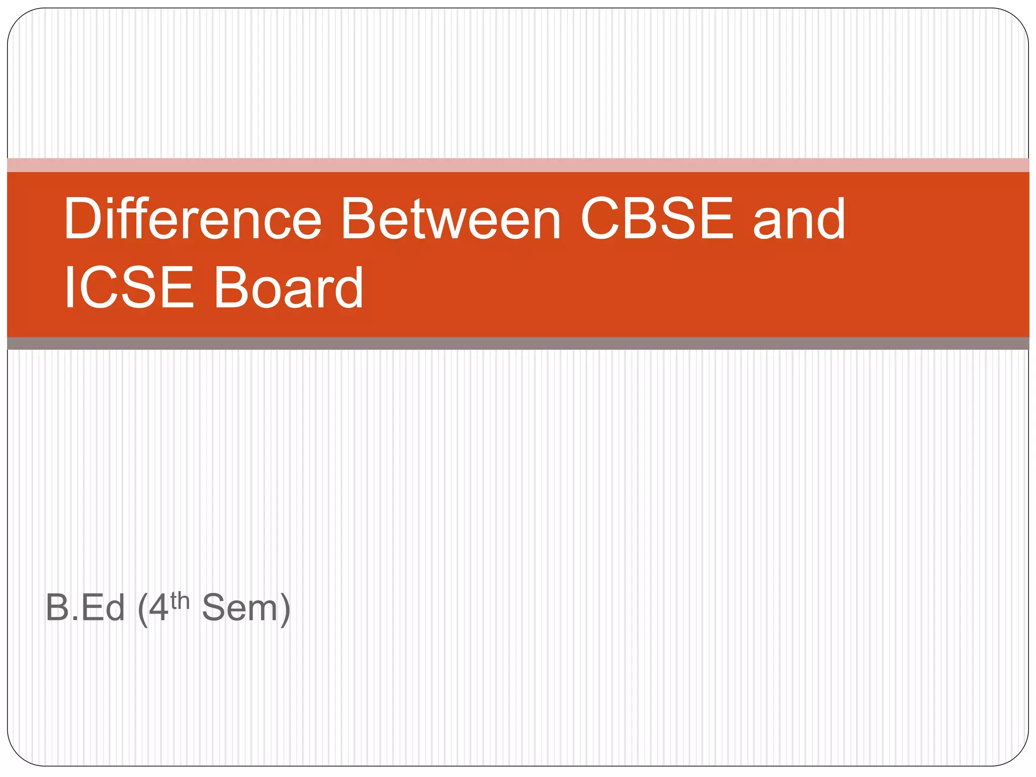 Difference between cbse and icse board | PPTX