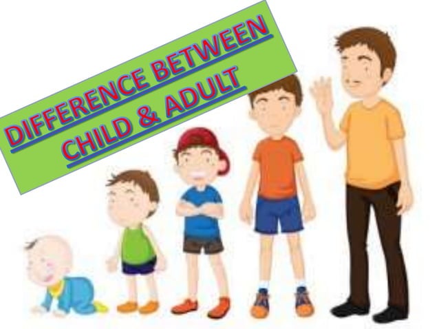 difference between child & adult.pptx | Pregnancy | Reproductive Health