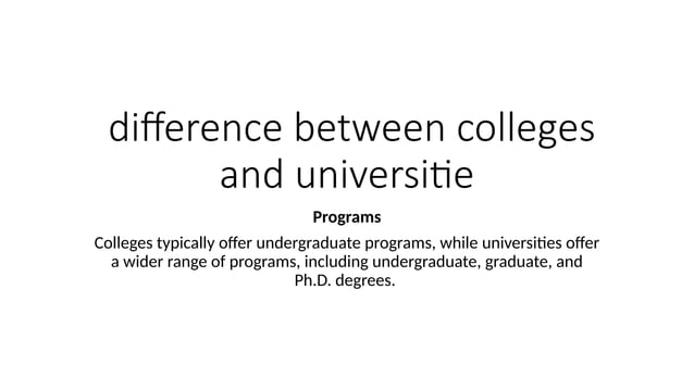 difference between colleges and universities.pptx