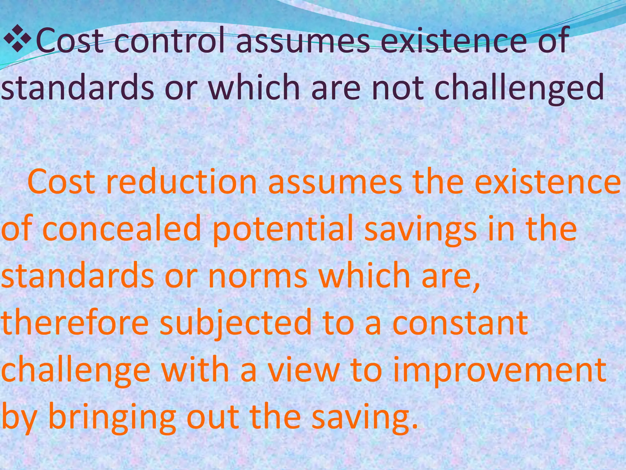Difference between Cost control and Cost reduction | PPTX