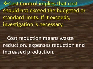 Difference between Cost control and Cost reduction | PPTX