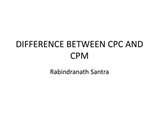 Difference between cpc and cpm | PPTX