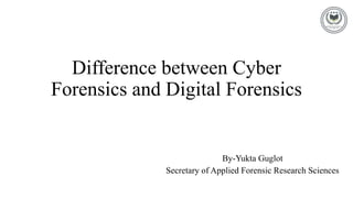 Difference between Cyber and digital Forensic.pptx
