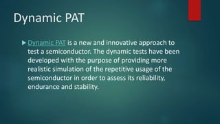 Difference Between Dynamic and Static PAT in Semiconductor Testing.pptx