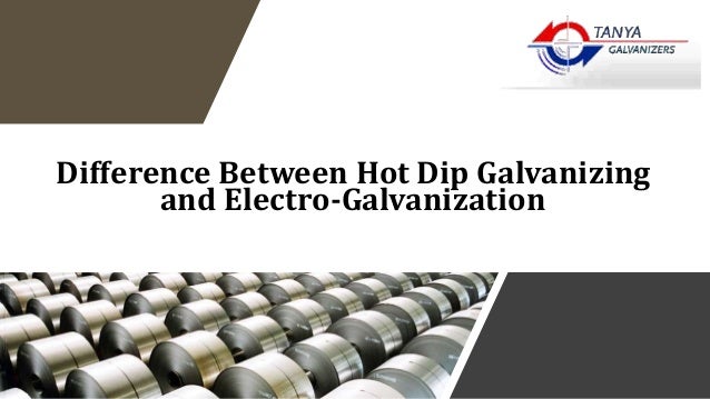 hot dip galvanizing vs electroplating