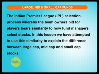 Difference between Large, Mid & Small Cap Funds | PPT