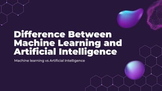Difference Between Machine Learning and Artificial Intelligence | PPTX | Technology Industry ...