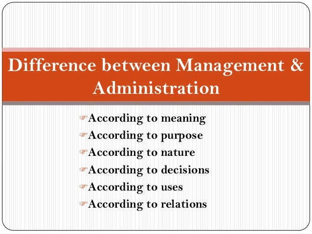 Difference between management & administration Difference between management & administration