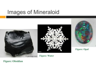 Difference between mineral and mineraloid | PPTX