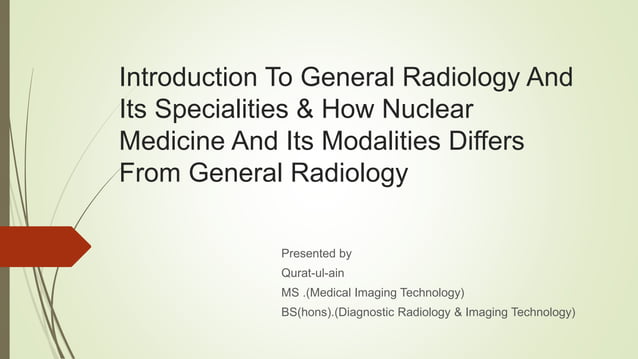 Difference between modalities of general radiology and nuclear medicine | PPTX