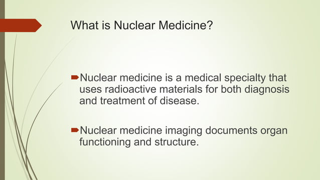 Difference between modalities of general radiology and nuclear medicine ...