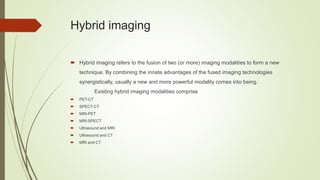 Difference between modalities of general radiology and nuclear medicine ...