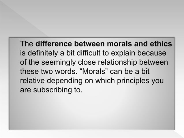 Difference between morals and ethics | PPTX