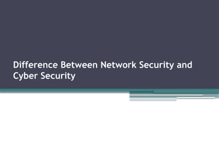Difference Between Network Security and Cyber Security.pptx