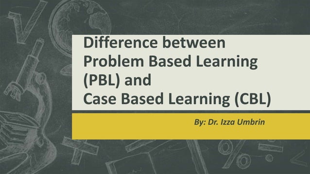 Difference between Problem Based Learning PBL and Case Based Learning ...