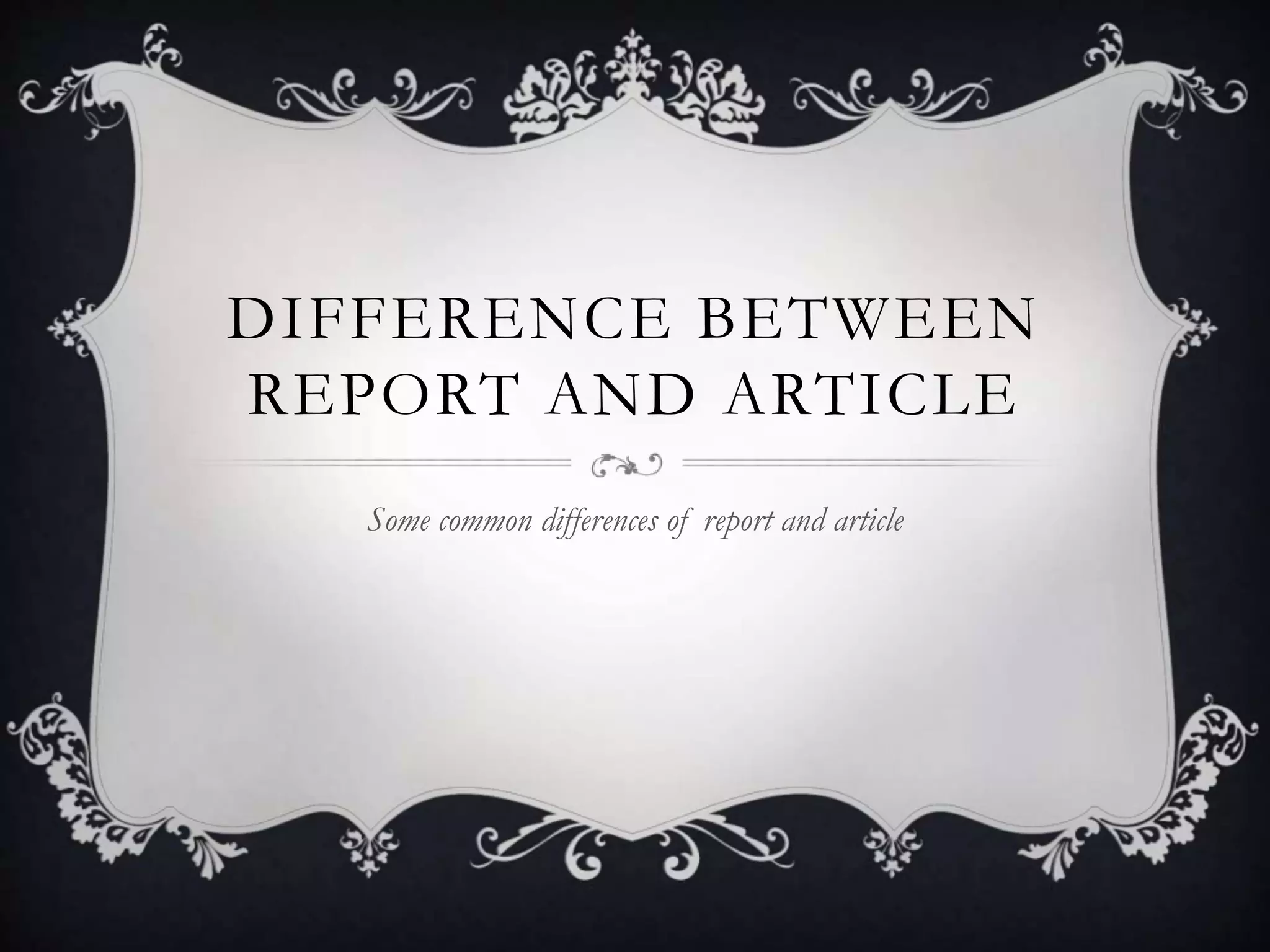 Difference between report and article | PPTX