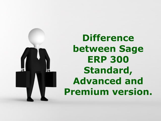 Difference between sage erp 300 standard and sage erp 300 advanced ...