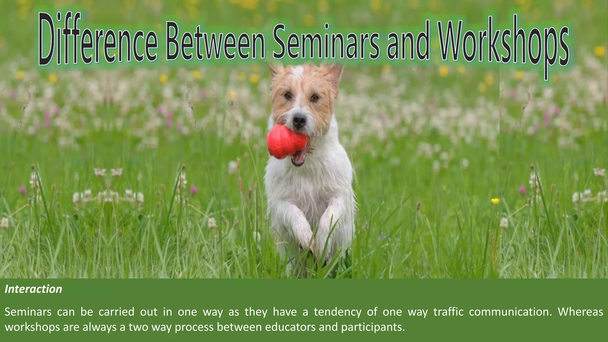 Difference between seminars and workshops | PPTX