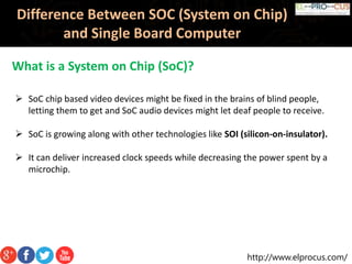 Difference between soc and single board computer ppt1 | PPTX