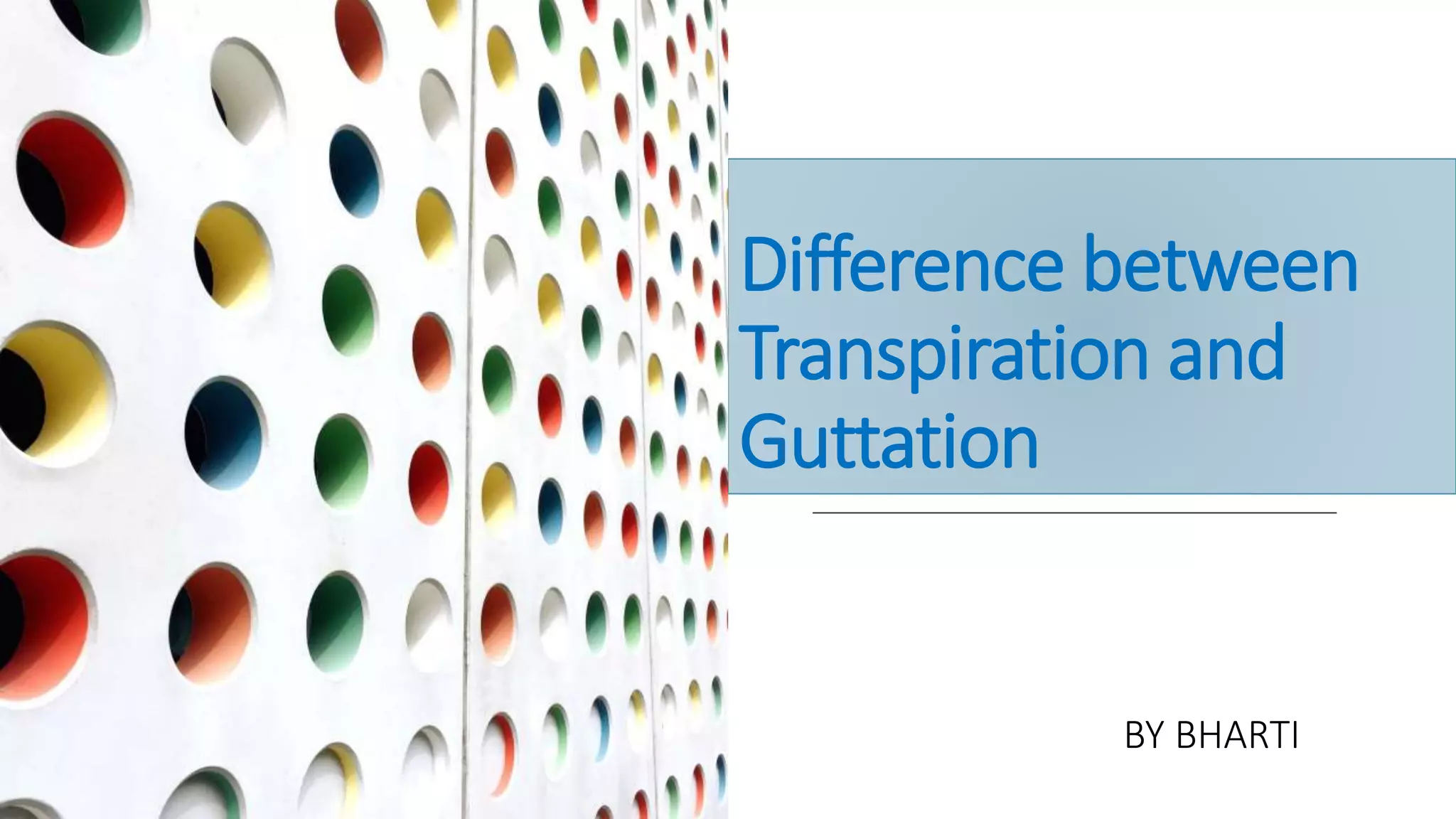 Difference between Transpiration and Guttation | PPTX