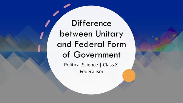 Difference between Unitary and Federal Form of Government_Federalism ...