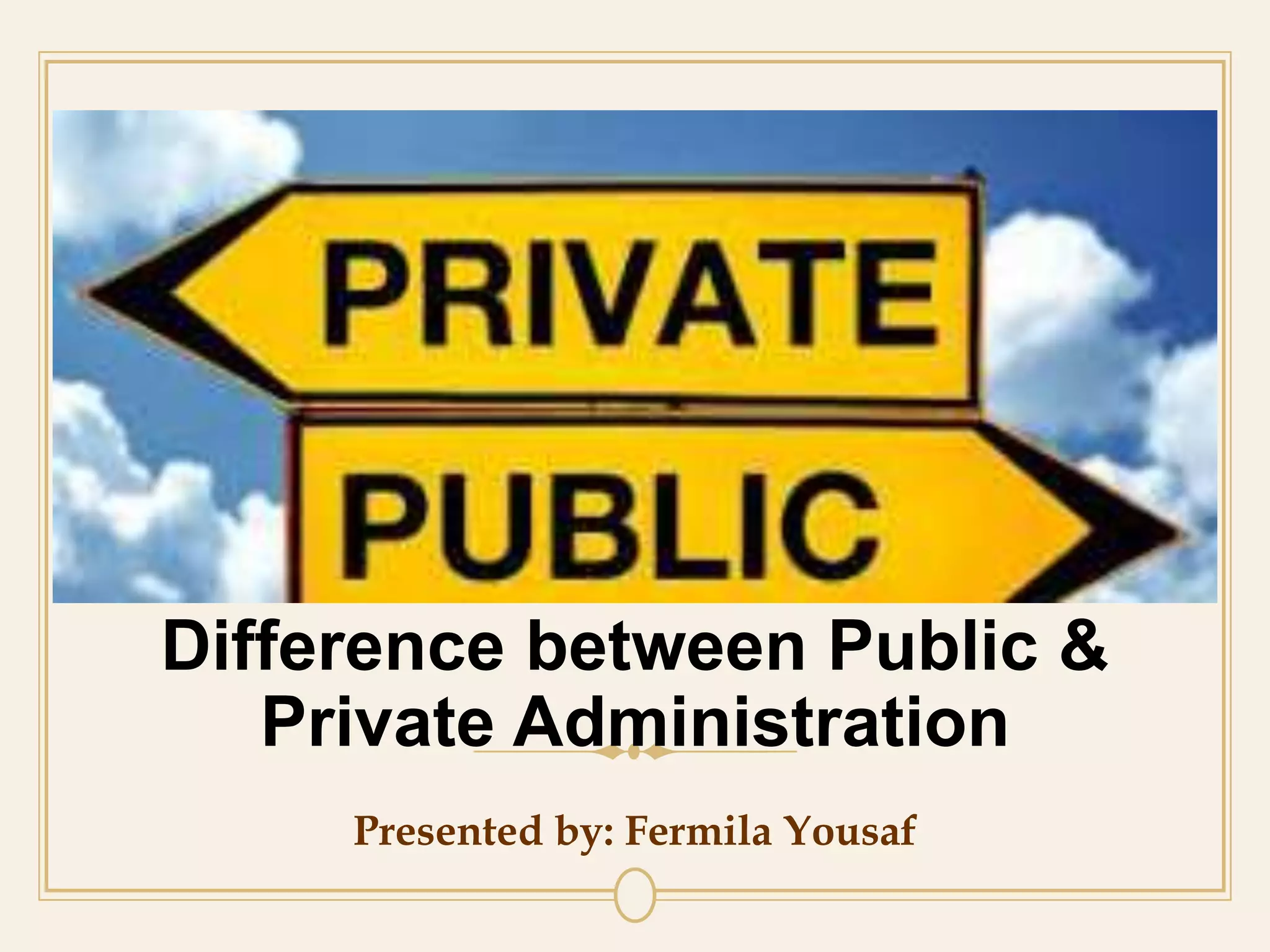 Difference btween public and private administration | PPTX
