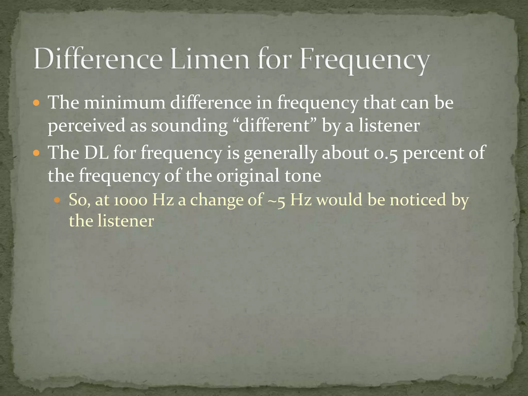 Difference limens & wrap up of acoustics | PPTX