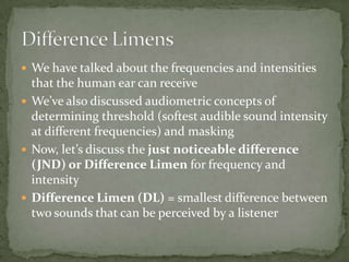 Difference limens & wrap up of acoustics | PPTX