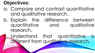 differences of qualitative and quantitative researchpptx | PPTX