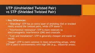 Differences in UTP cable and STP cable , Coaxial vs Fiber Optic | PPTX
