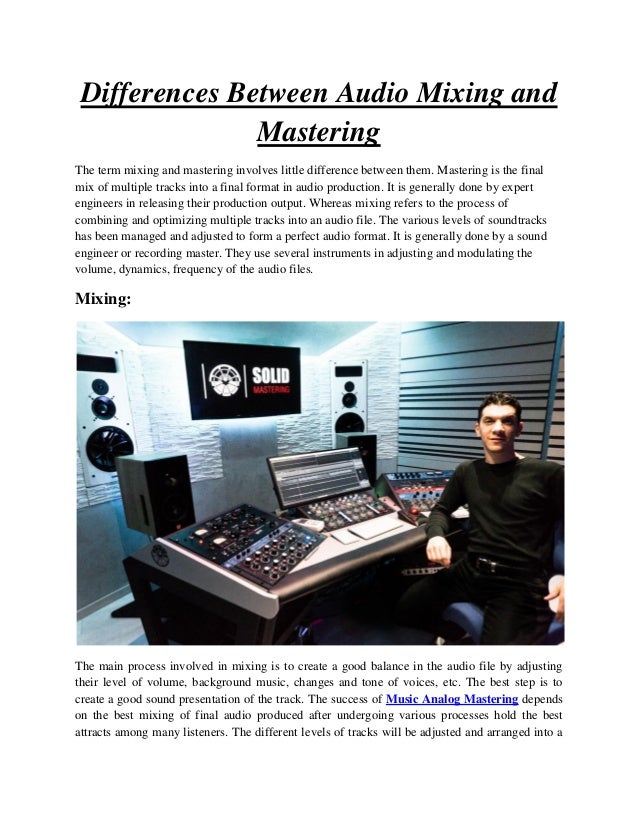 Differences between audio mixing and mastering Differences between audio mixing and mastering