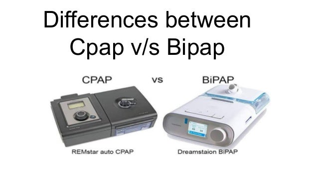 Differences between cpap v s bipap