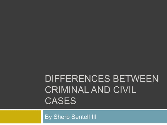 Differences Between Criminal and Civil Cases | PPTX | Legal Services ...