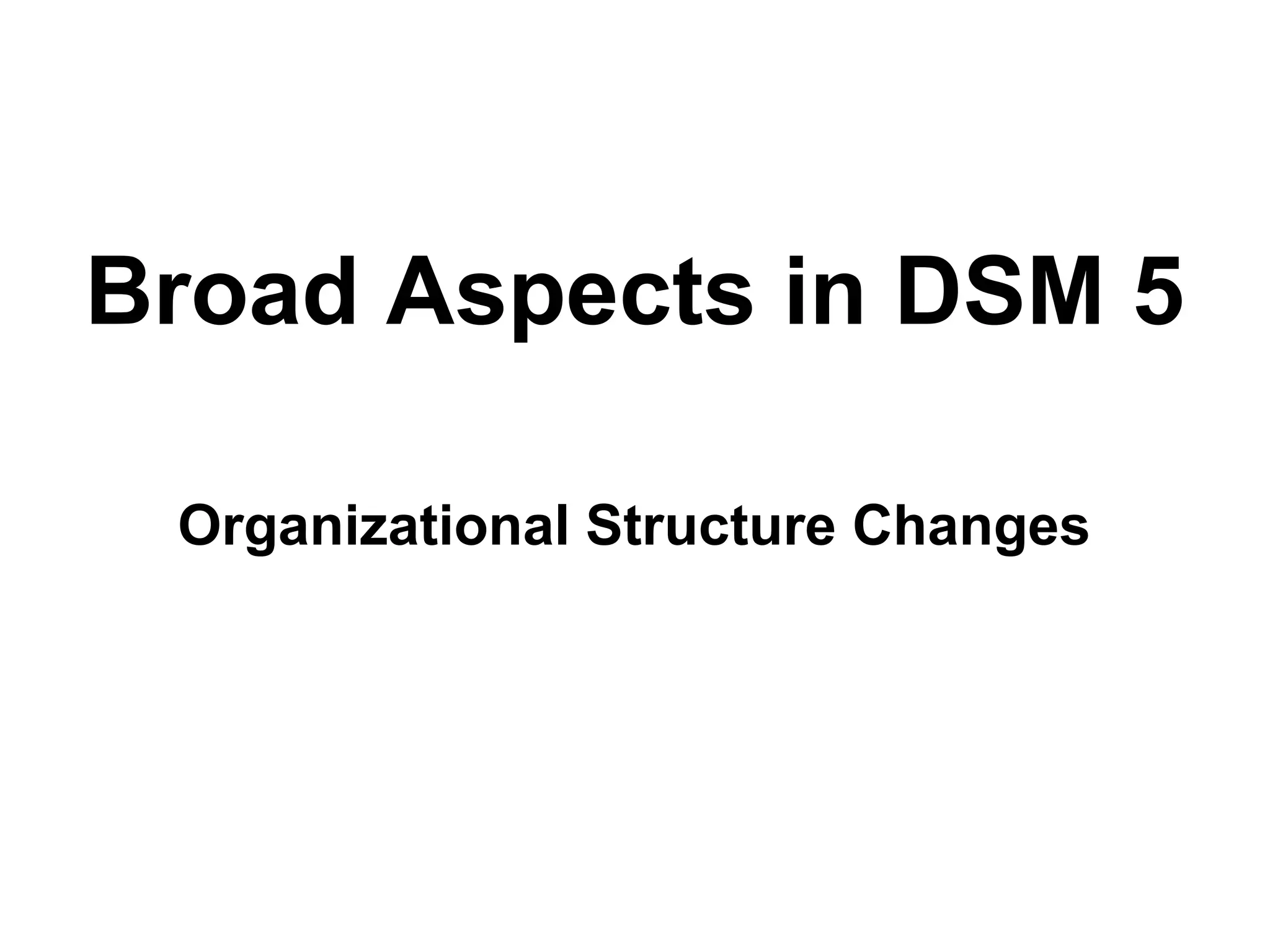 Differences between dsm IV and DSM5 , in child psychiatry | PPT