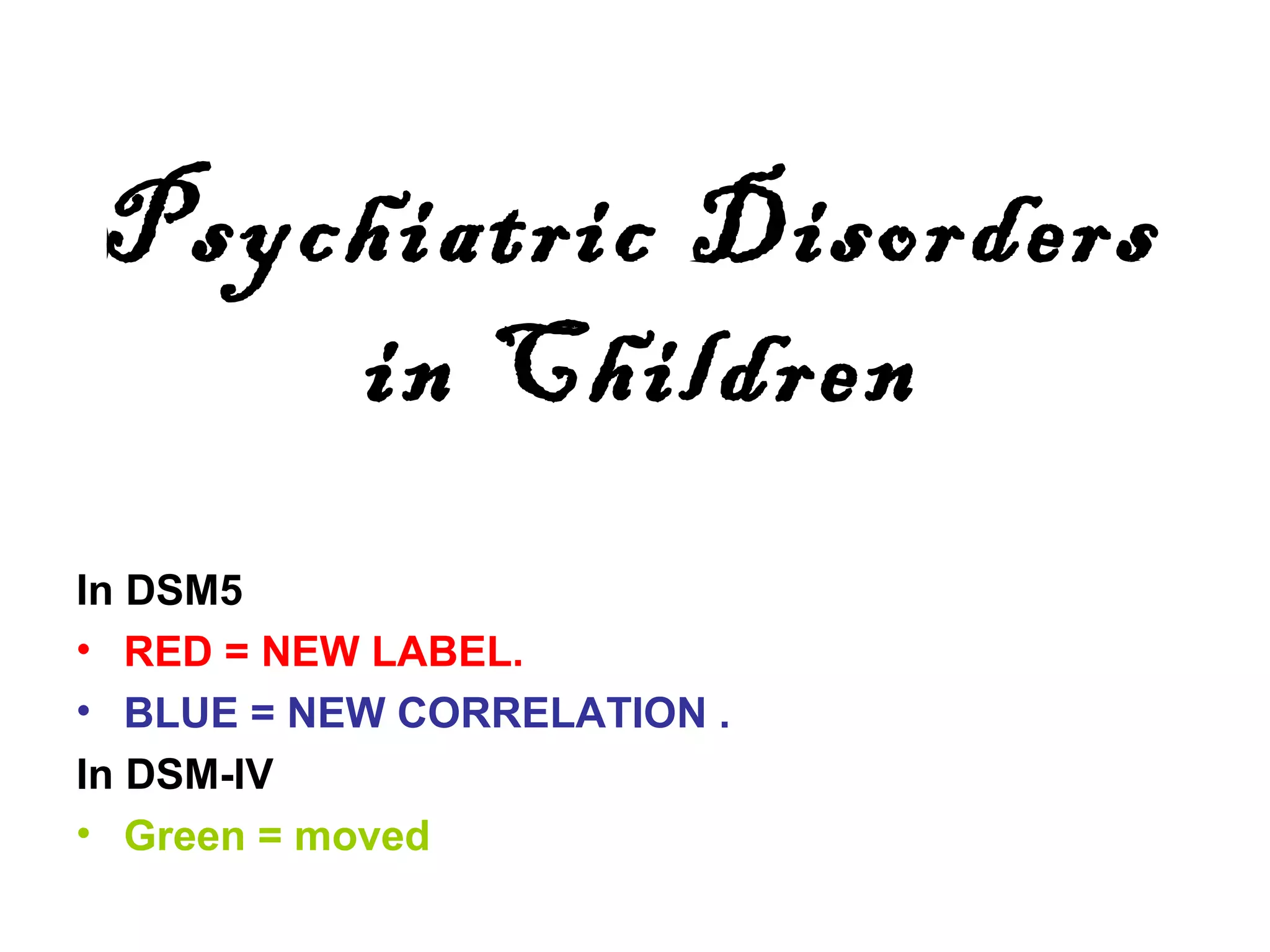 Differences between dsm IV and DSM5 , in child psychiatry | PPT