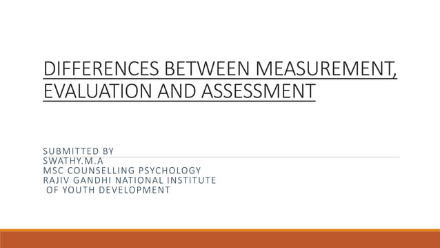 Differences between measurement, evaluation and assessment | PPTX ...