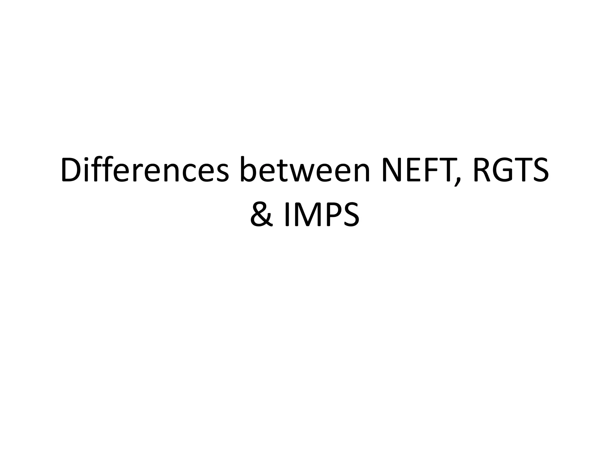 Differences between NEFT, RTGS & IMPS | PDF