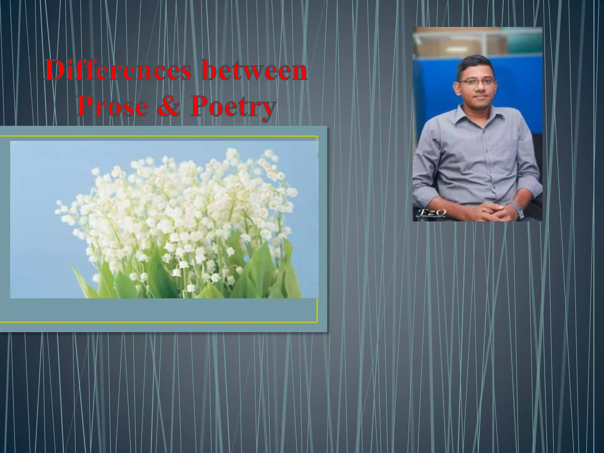 Differences between Prose, Drama and Poetry | PPTX