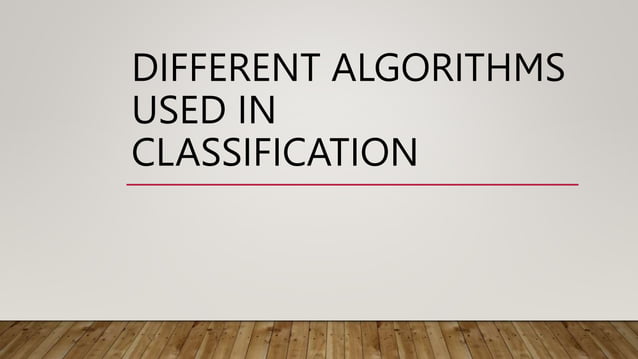 Different Algorithms used in classification [Auto-saved].pptx