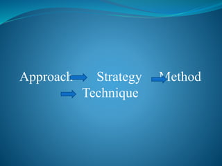 Different approaches and methods | PPTX