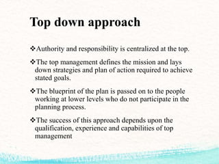 Different approaches to planning and purpose served by planning | PPTX