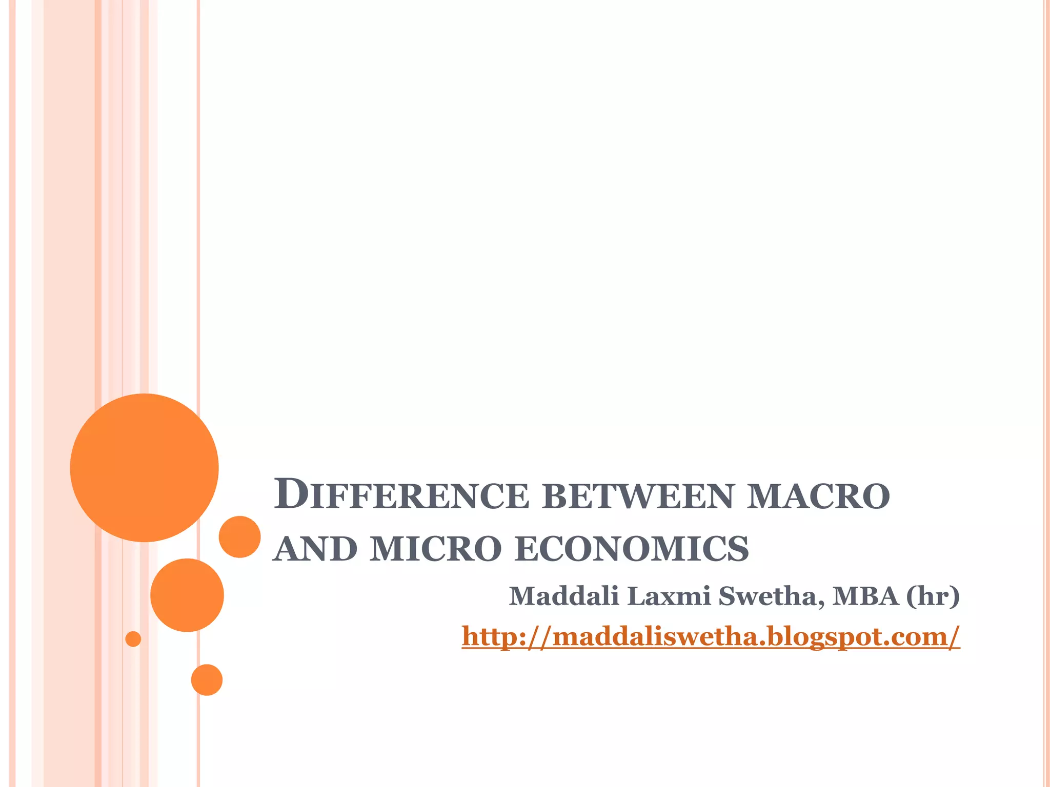 Difference between macro and micro economics | PPTX