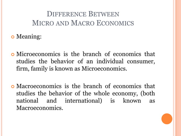 Difference between macro and micro economics | PPTX