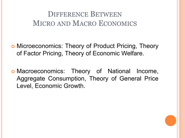 Difference between macro and micro economics | PPTX