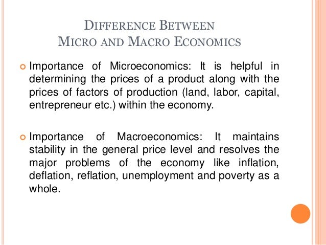 Difference between micro and macro economics - rekalemon