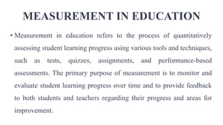 DIFFERENT BETWEEN MEASUREMENT AND EVALUATION IN EDUCATION.pptx