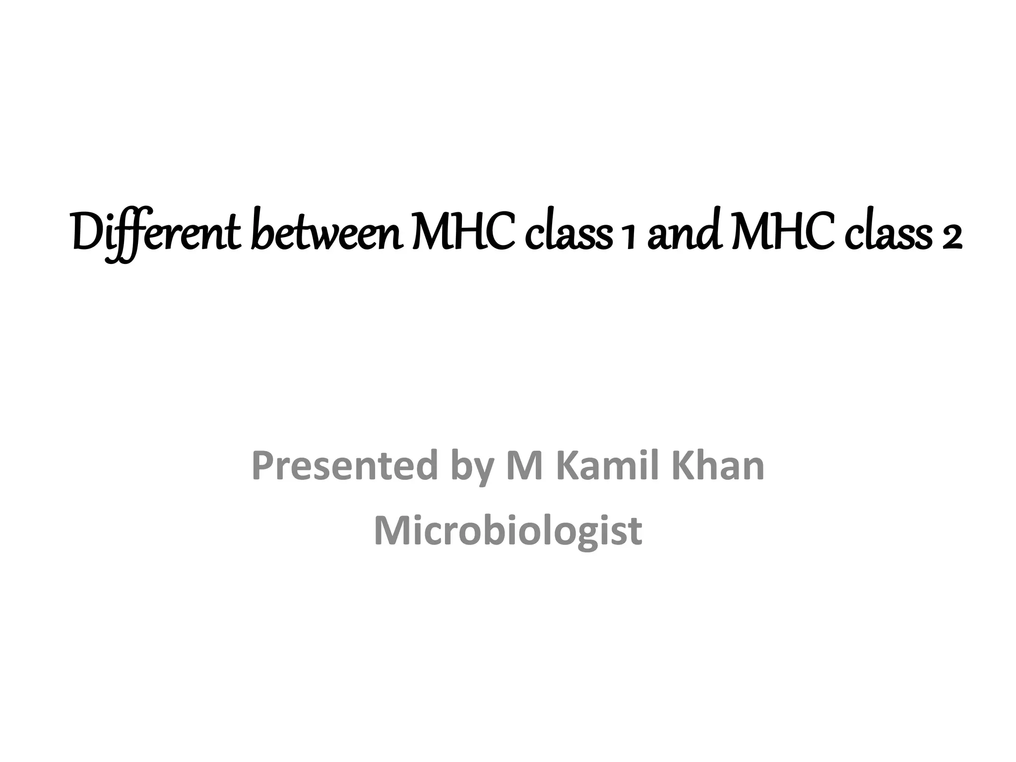 Different between MHC class1 and MHC class2 | PPTX